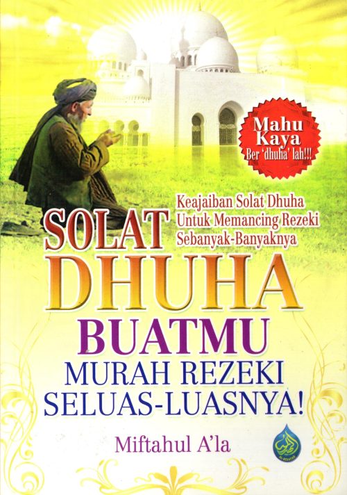 Solat Dhuha Buatmu Murah Rezeki Seluas-Luasnya – Al Hidayah
