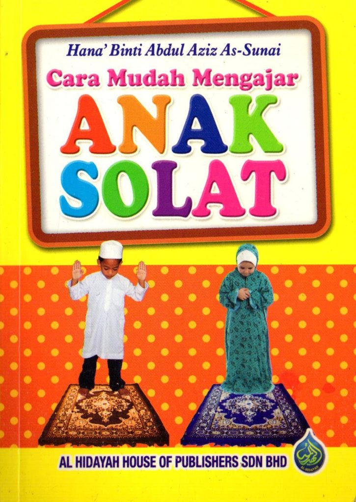 Cara Mudah Mengajar Anak Solat – Al Hidayah