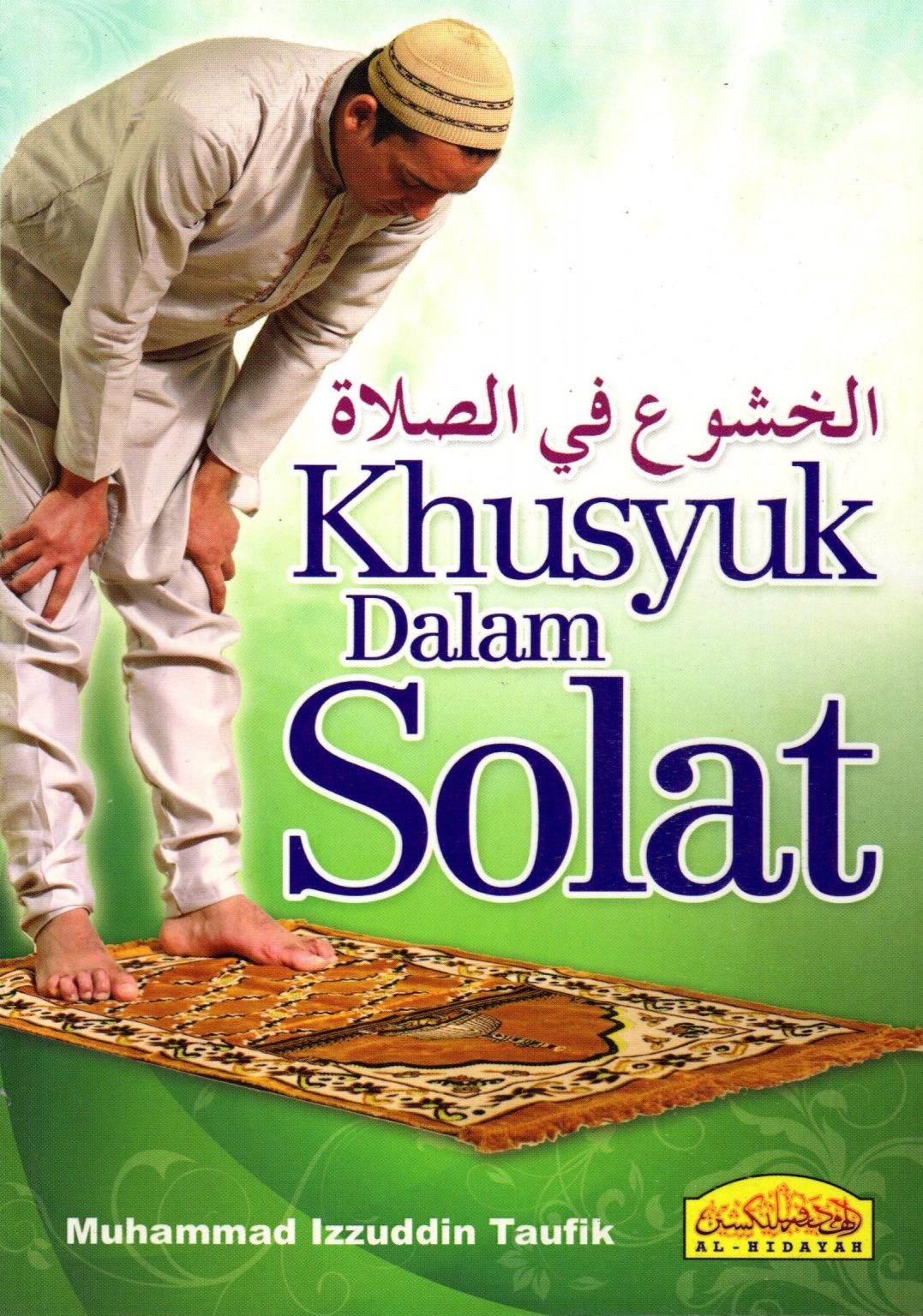 Kitab Lengkap Panduan Solat – Al Hidayah