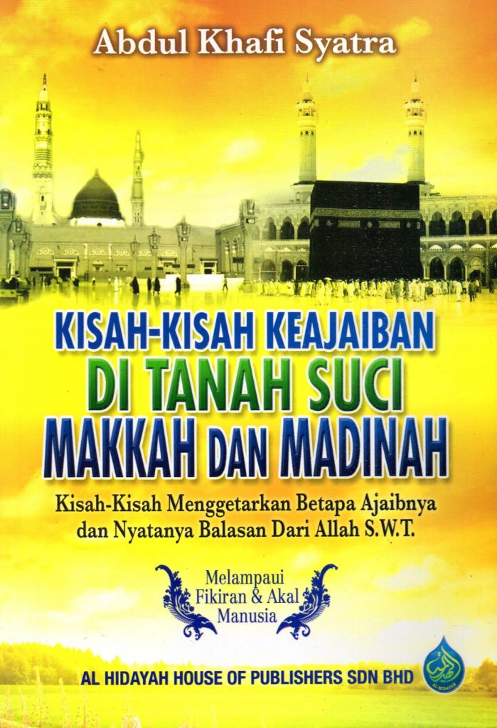 Kisah-Kisah Keajaiban di Tanah Suci Makkah dan Madinah – Al Hidayah