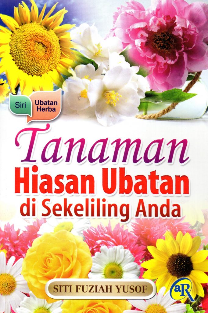 Tanaman Hiasan Ubatan Di Sekeliling Anda – Al Hidayah